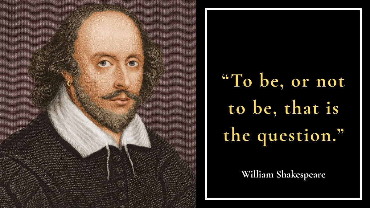 Quote of the Day by William Shakespeare: 'To be or not to be…'