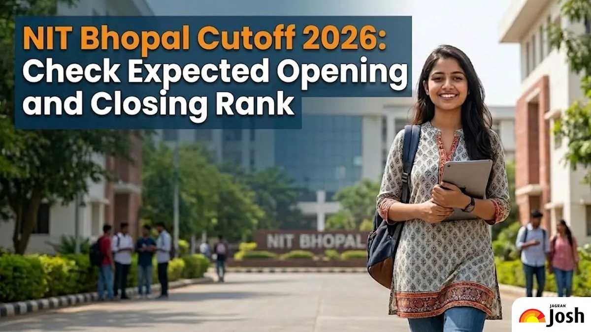 NIT Bhopal Cutoff 2026: Check Expected Opening and Closing Rank