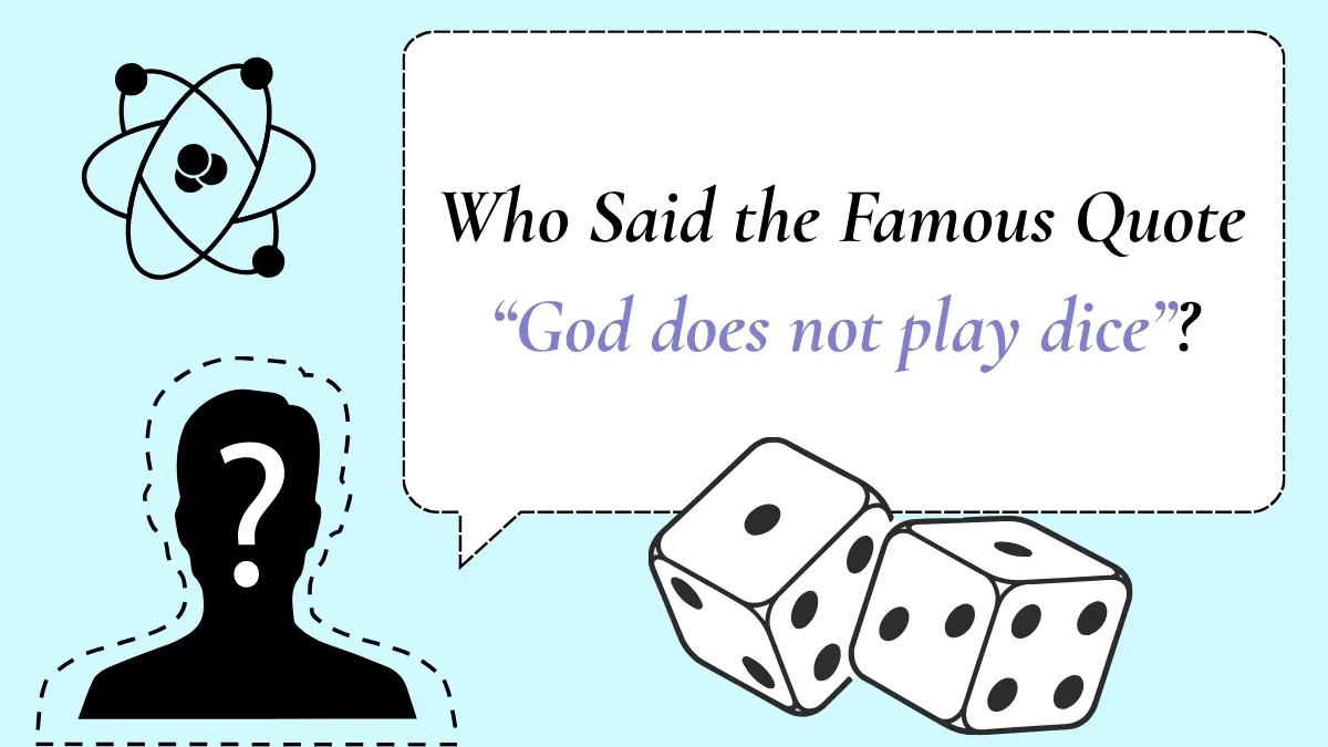 Who Said the Famous Quote 'God does not play dice'?