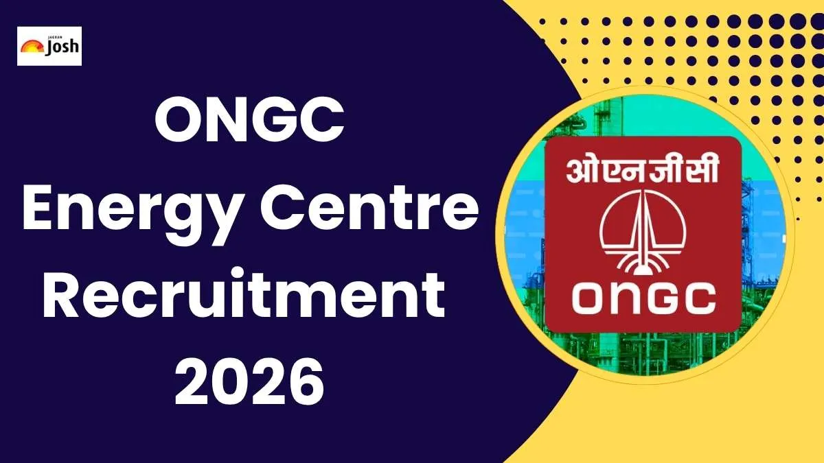 ONGC Energy Centre Recruitment 2026: ओएनजीसी में नौकरी का सुनहरा अवसर ...
