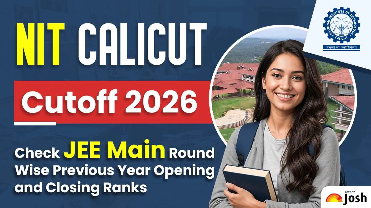 NIT Calicut Cutoff 2026: Check JEE Main Round Wise Previous Year ...