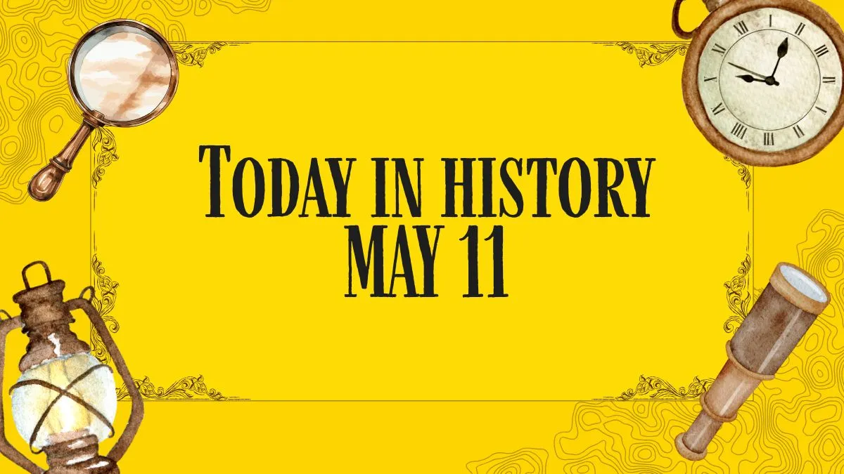 Today in History, May 11