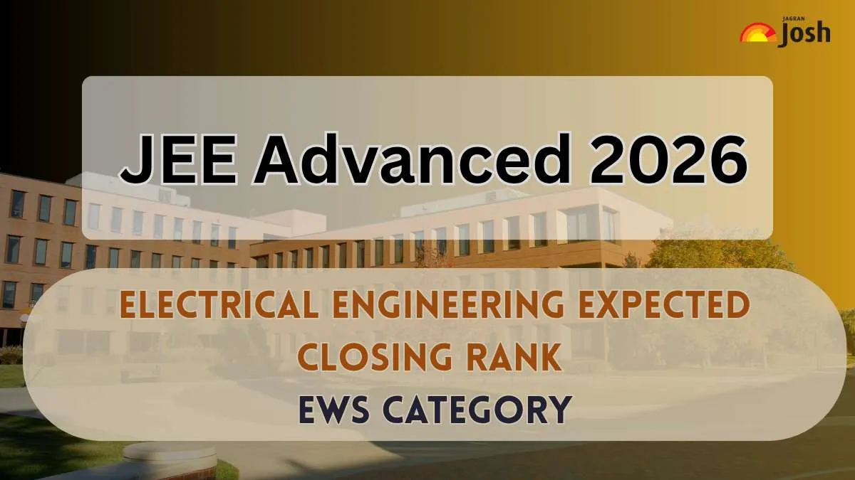 JEE Advanced 2026: Top IITs Electrical Engineering Expected Closing ...