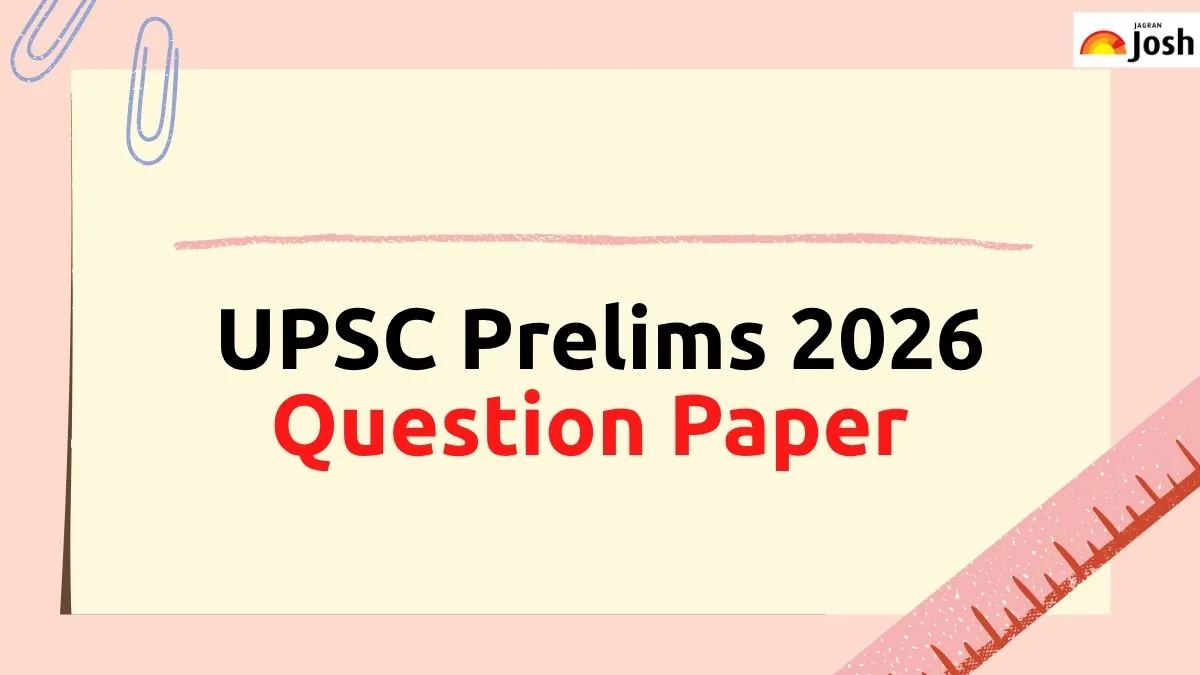 UPSC Prelims Question Paper 2026: यूपीएससी प्रीलिम्स CSAT, GS प्रश्न ...