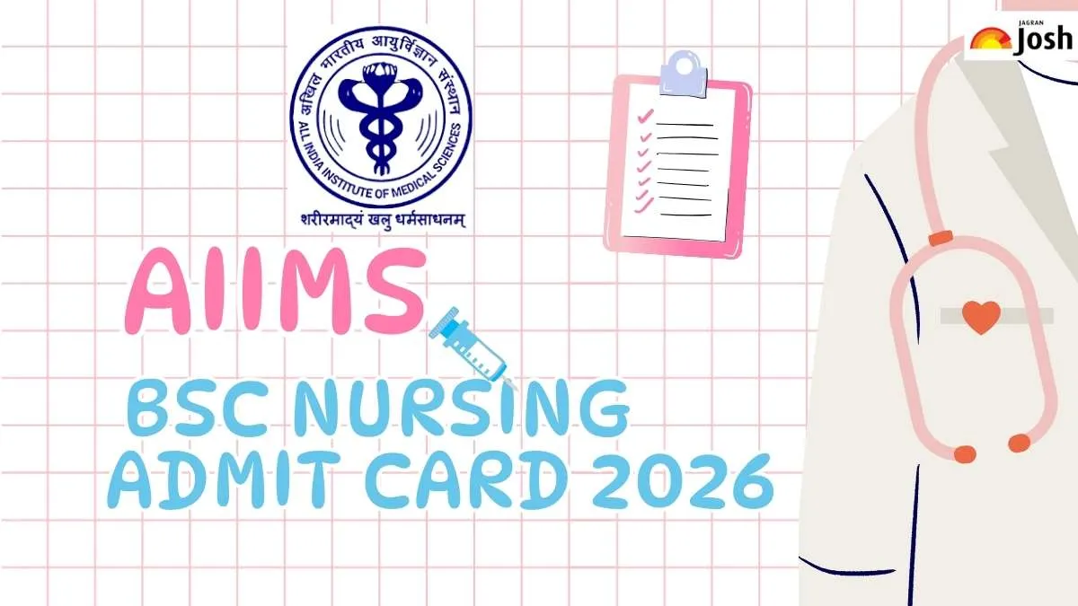 AIIMS BSc Nursing Admit Card 2026: एम्स बीएससी नर्सिंग एडमिट कार्ड ...