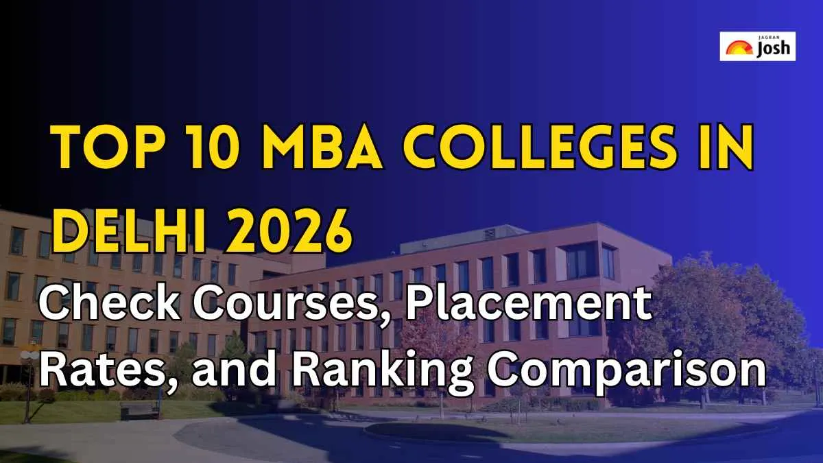 Top 10 MBA Colleges in Delhi 2026: Check Courses, Placement Rates, and ...