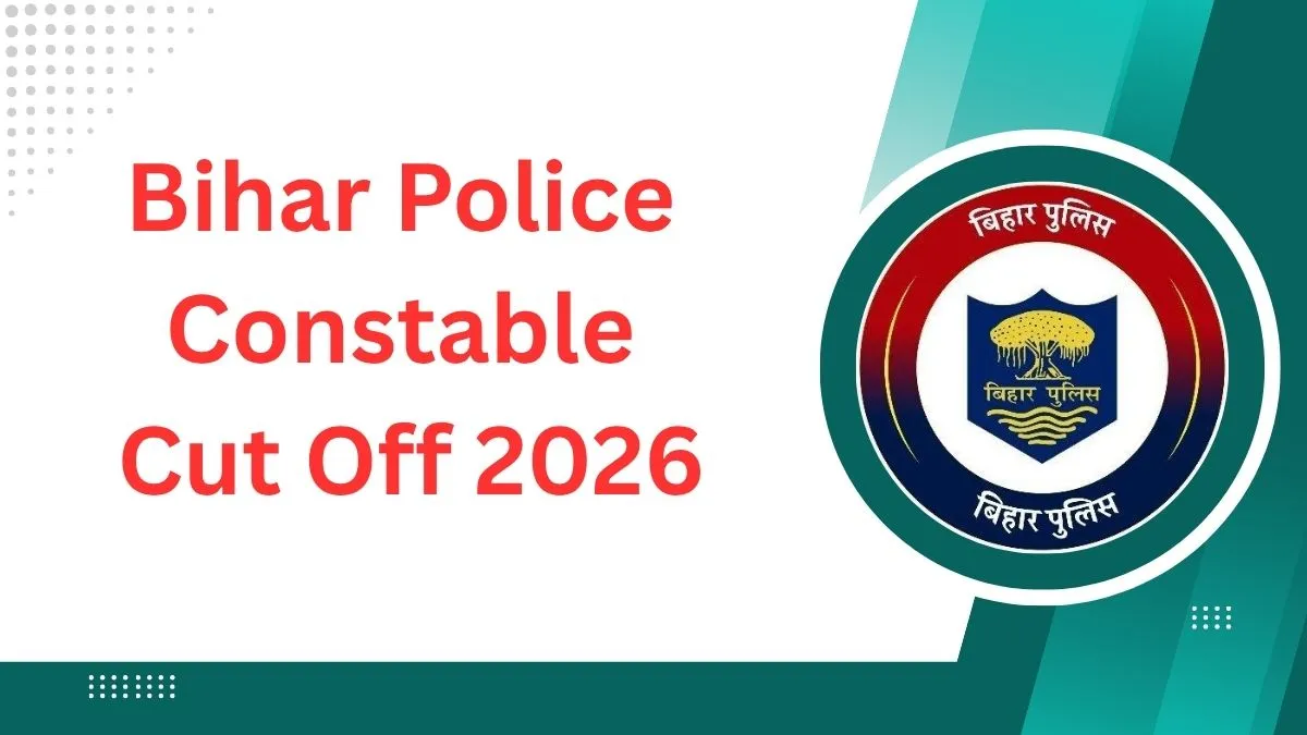Bihar Police Constable Cut off 2026 (OUT): Check Category Wise Cut Off ...