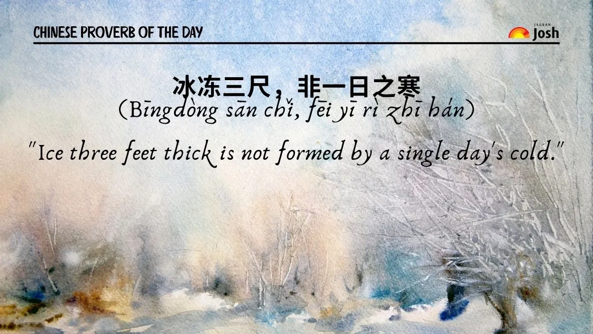 Chinese Proverb of the Day: 'Ice three feet thick is not formed by a ...