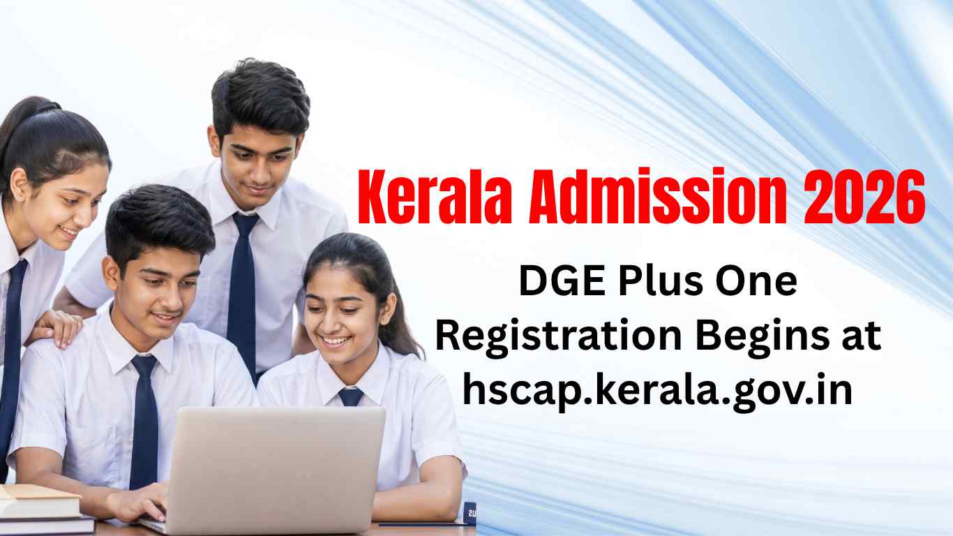 Kerala Admission 2026: DGE Plus One, Class 11th Registration Begins at ...