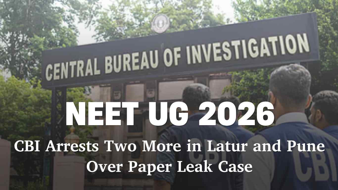 NEET UG 2026: CBI Arrests Two More in Latur and Pune Over Paper Leak ...
