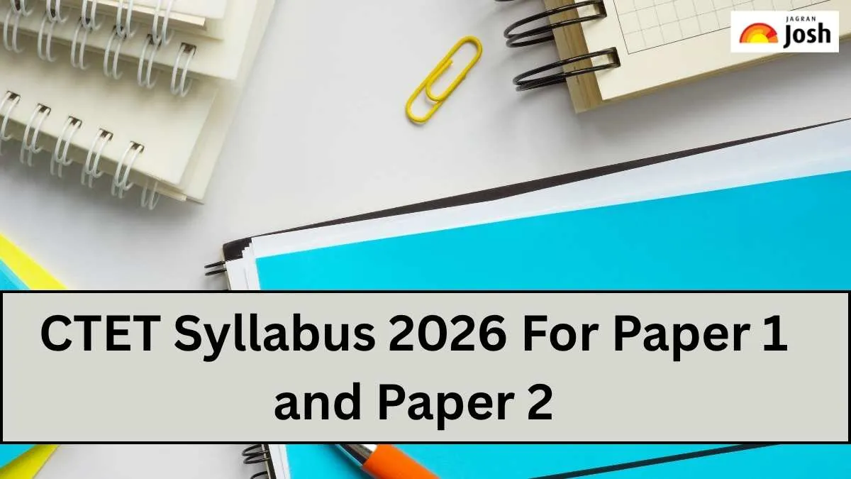 CTET Syllabus 2026: Check Paper 1 and 2 Exam Pattern and Download ...