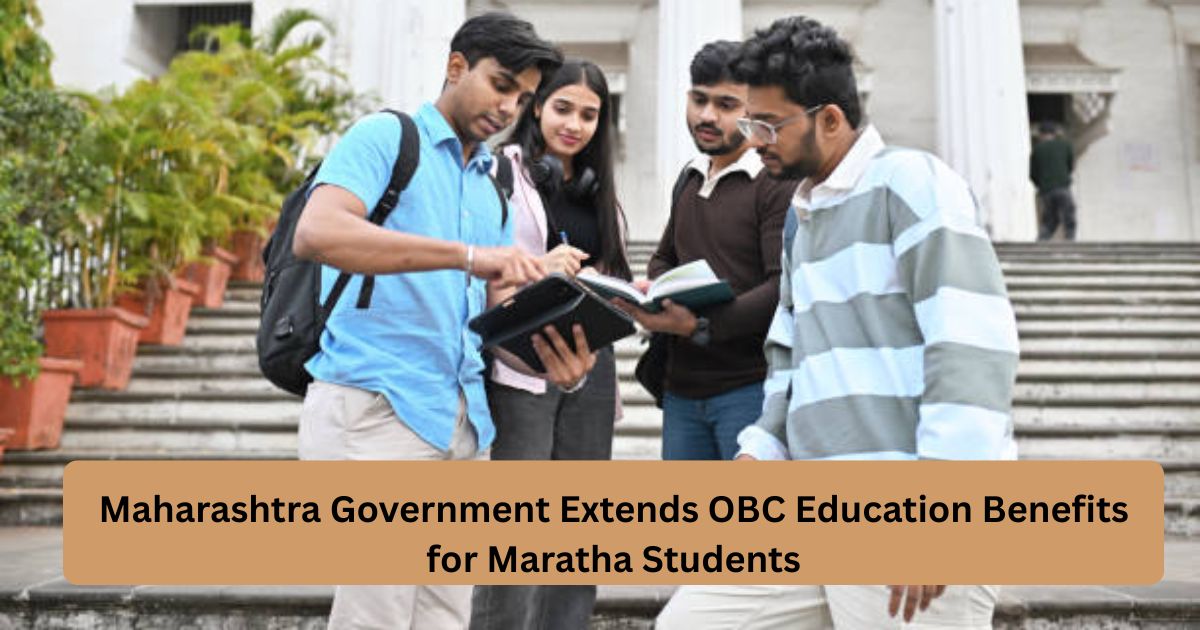 Maharashtra Government Extends OBC Education Benefits for Maratha ...