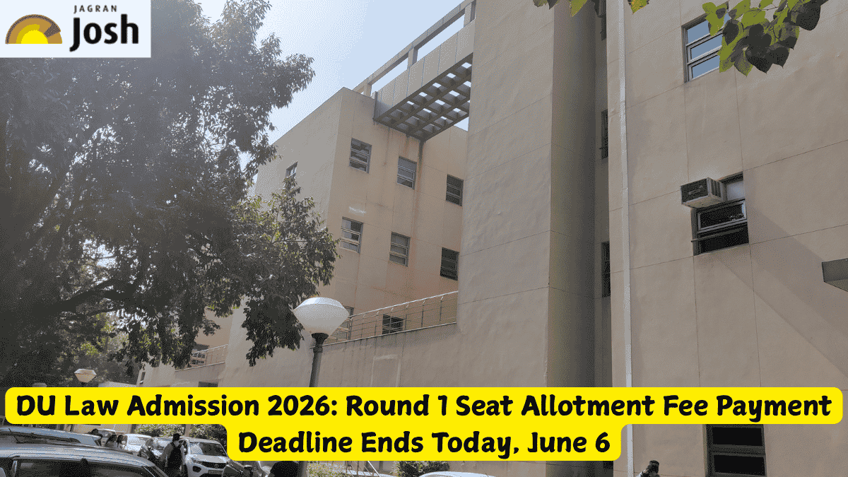 DU Law Admission 2026: Round 1 Seat Allotment Fee Payment Deadline Ends ...