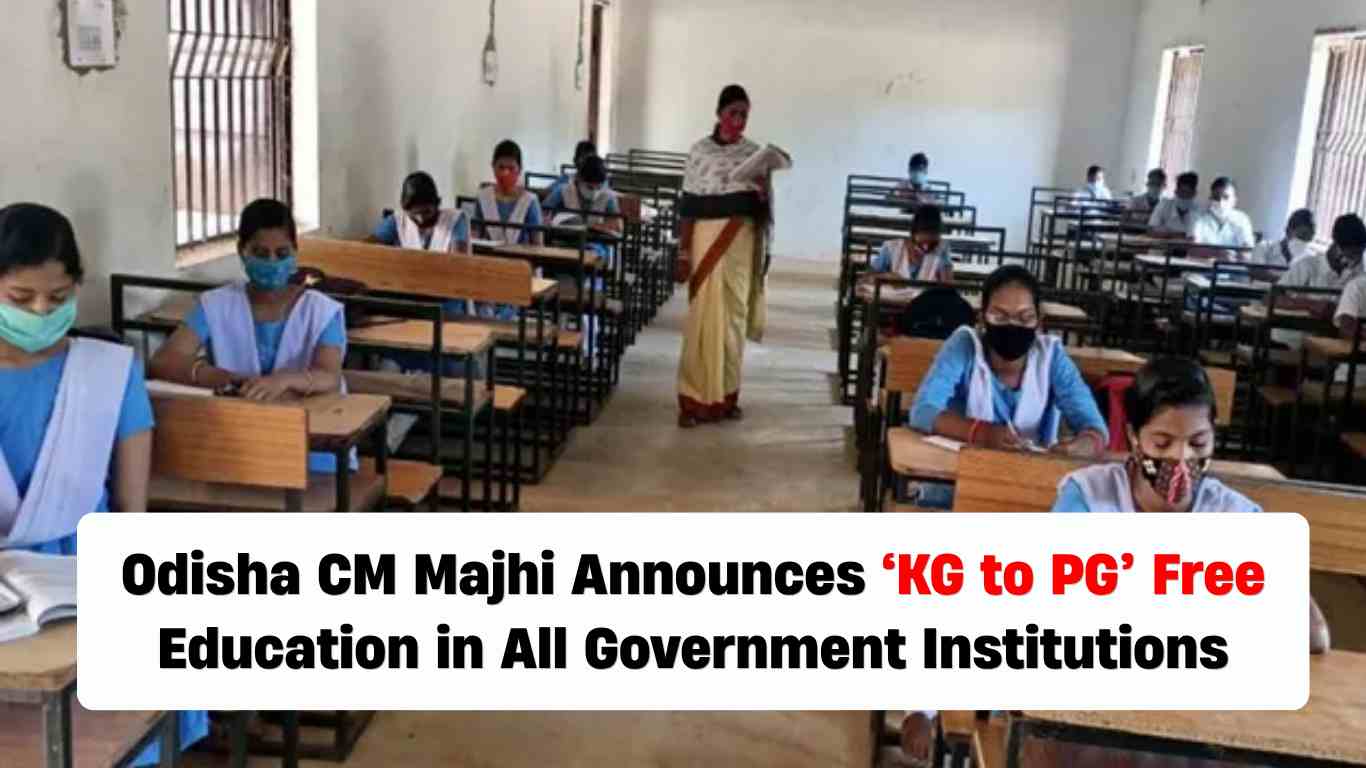 Odisha Announces Historic ‘KG to PG’ Free Education Scheme in All ...