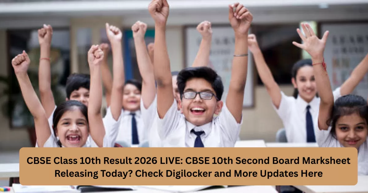 CBSE Class 10th Result 2026 LIVE: CBSE 10th Second Board Marksheet ...