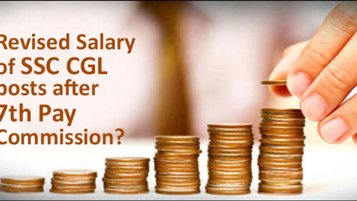 Salary Revision Of SSC CGL Posts 2018 Salary Revision Of SSC CGL Posts 2018