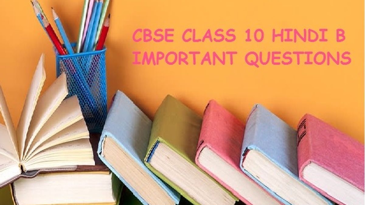 CBSE Class 10 Hindi course (B) Board Exam 2020: Important Questions and ...