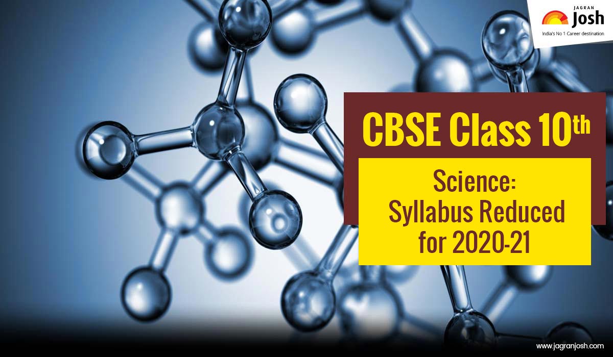 CBSE Class 10 Science Deleted Topics From Syllabus For Board Exam 2021 CBSE Class 10 Science Deleted Topics From Syllabus For Board Exam 2021