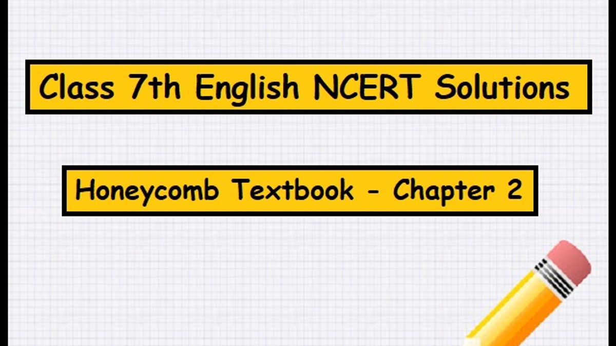 NCERT Solutions For Class 7 English Honeycomb Textbook Chapter 2 A