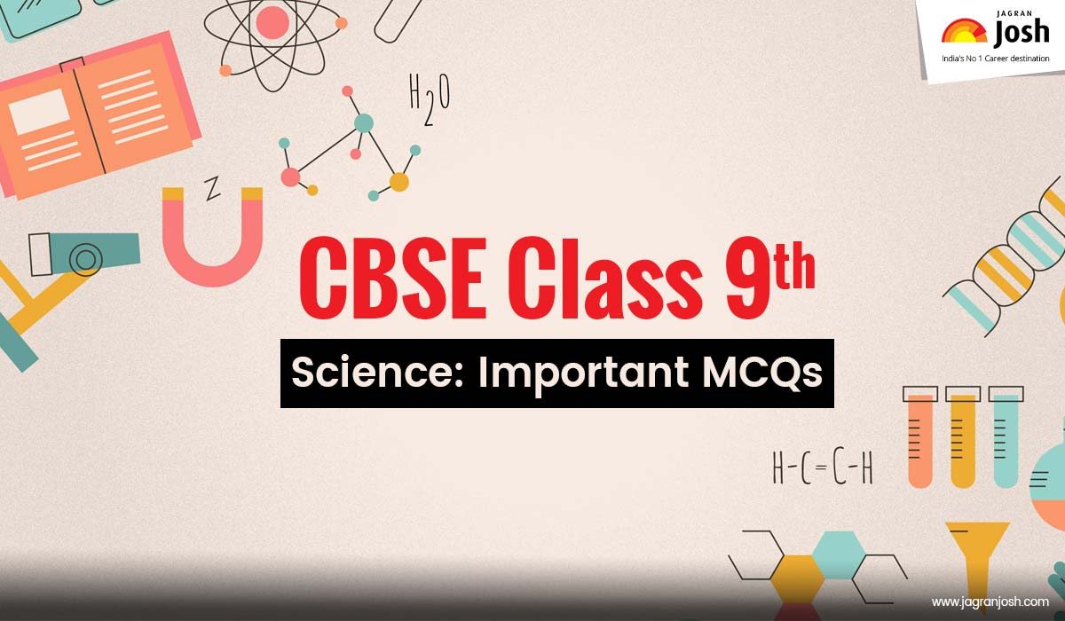 CBSE Class 9 Science MCQs With Answers PDF Download Important Multiple CBSE Class 9 Science MCQs With Answers PDF Download Important Multiple