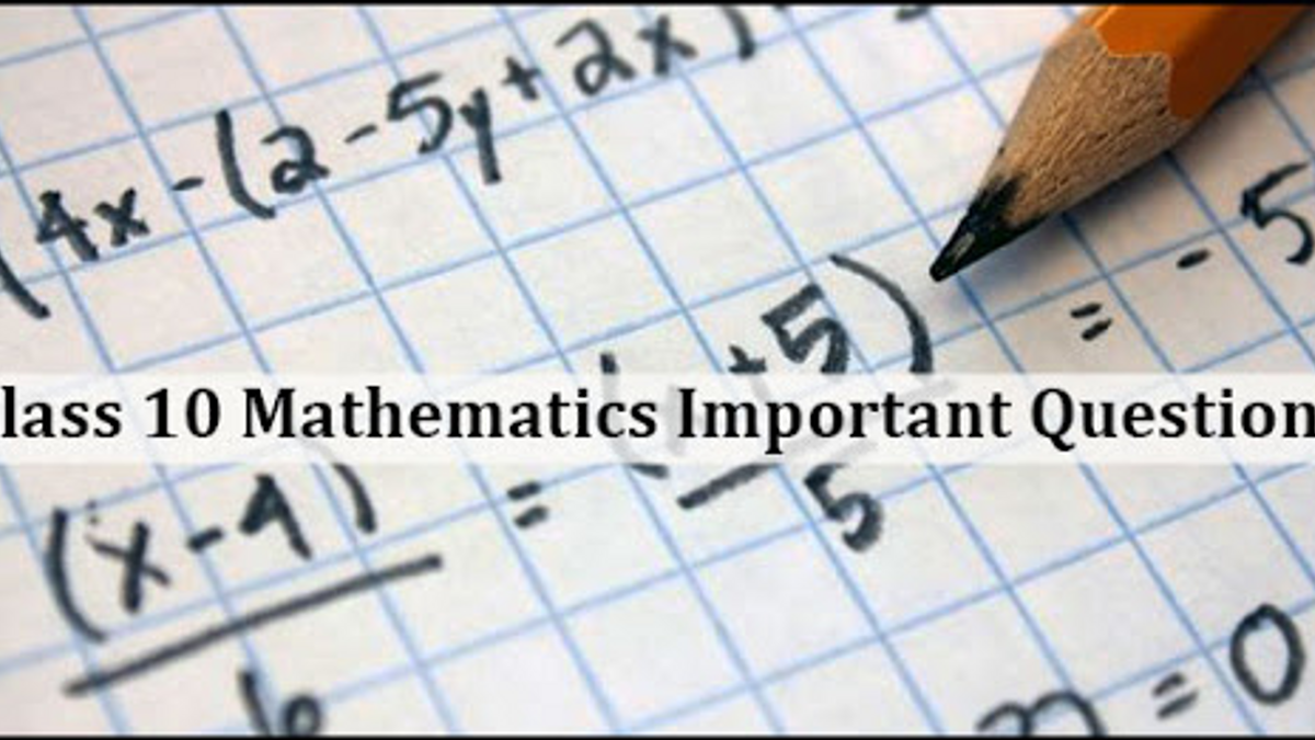 CBSE Class 10 Maths Important Questions With Answers For Board Exam
