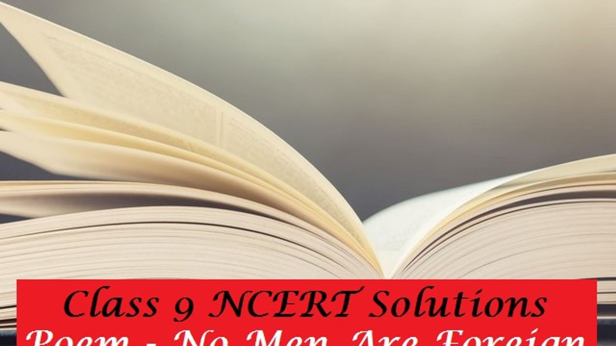 NCERT Solutions For Class 9 English Poem No Men Are Foreign Free PDF NCERT Solutions For Class 9 English Poem No Men Are Foreign Free PDF