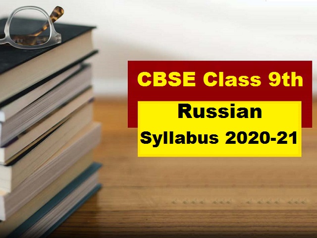 CBSE Class 9 Revised Syllabus of Russian for 2020-21 - Download in PDF