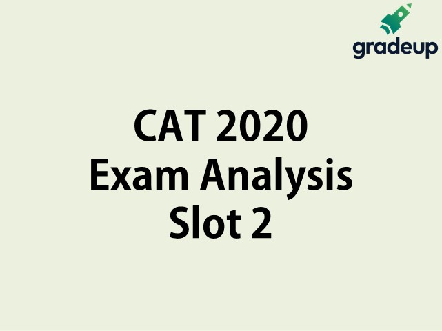 CAT 2020 Analysis by GradeUp - Detailed Exam Analysis, Expected Cut-off ... CAT 2020 Analysis by GradeUp - Detailed Exam Analysis, Expected Cut-off ...