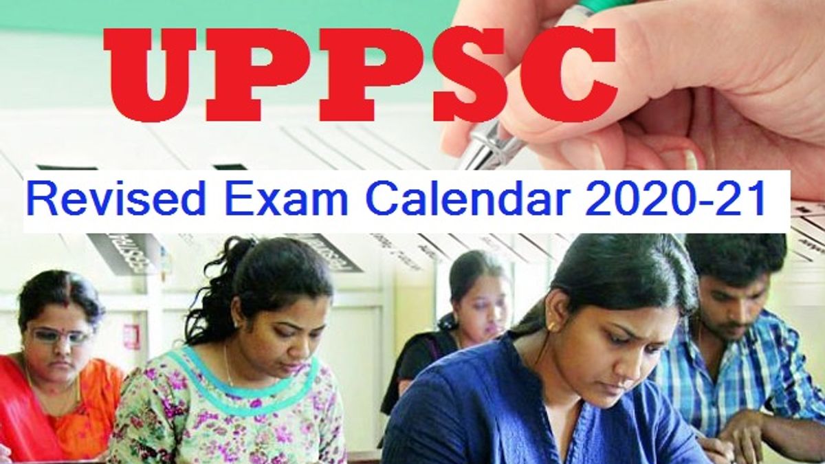 UPPSC Revised Exam Calendar 2020-21 Announced @uppsc.up.nic.in, Major ...