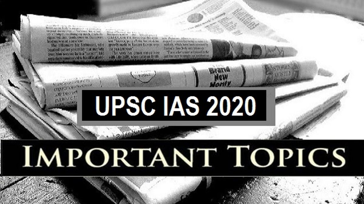 UPSC IAS 2020 Important Topics Of Current Affairs Expected In Civil UPSC IAS 2020 Important Topics Of Current Affairs Expected In Civil