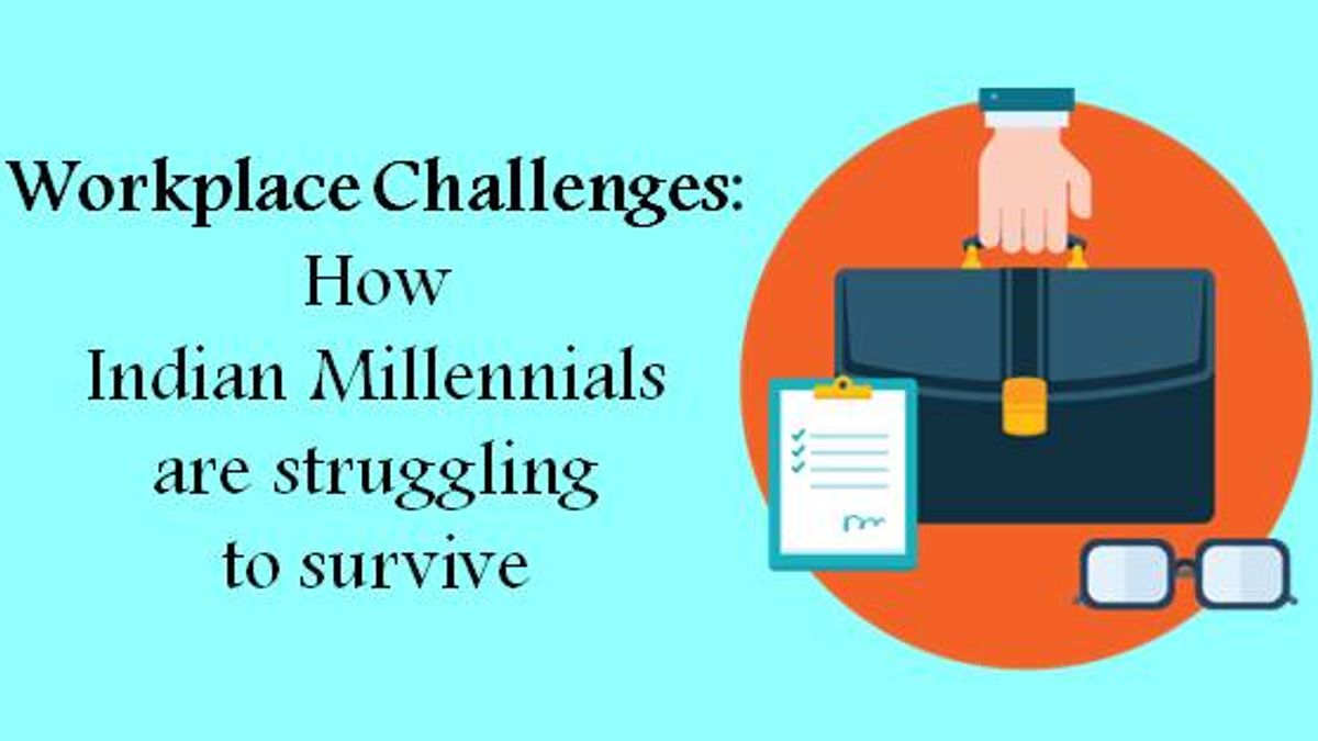 Workplace Challenges How Indian Millennials Are Struggling To Survive 